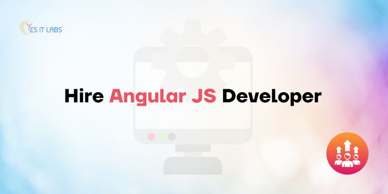 Hire Angular JS Developer- Dedicated Angular JS Programmers