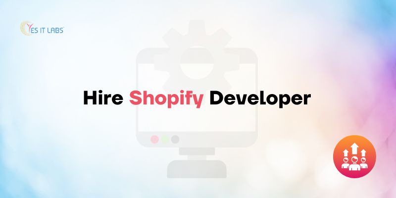 Hire Shopify Developer | Expert Freelance Shopify Developer